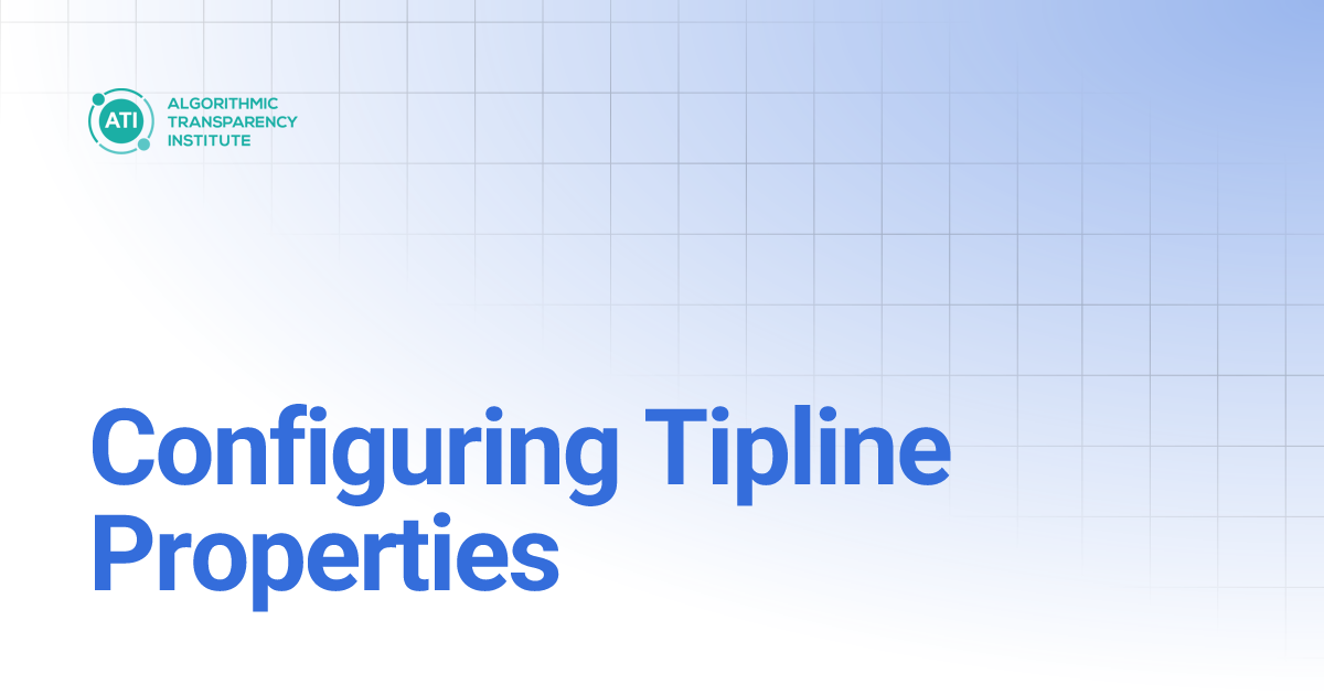 Configuring Tipline Properties | v 0.05 Junkipedia User Guide